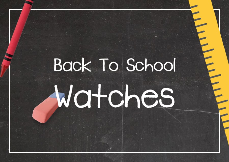 Back To School Watches For Kids - First Class Watches Blog